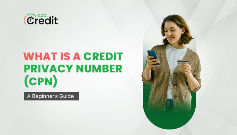 Credit Privacy Number (CPN)- A Solution or Scam? -CoolCredit