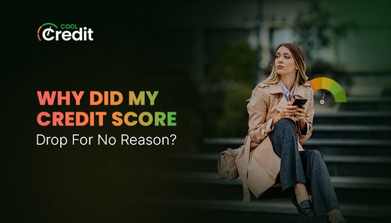 Why Did My Credit Score Drop? - CoolCredit