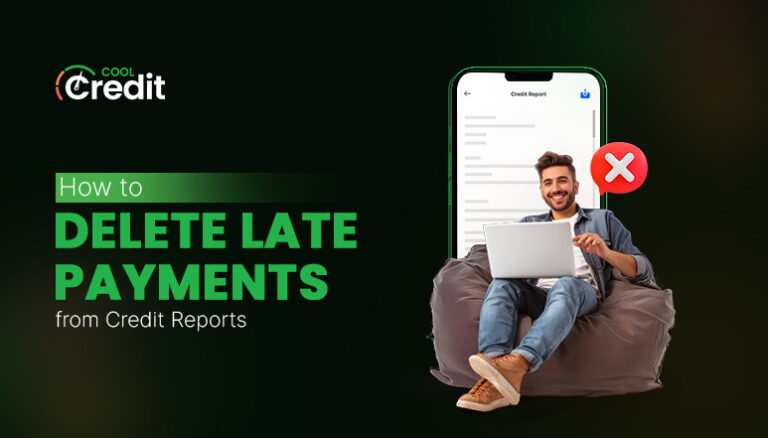 How to Delete Late Payments from Credit Reports - CoolCredit