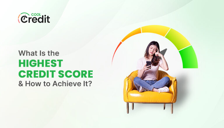 What Is the Highest Credit Score and How to Achieve It? | CoolCredit